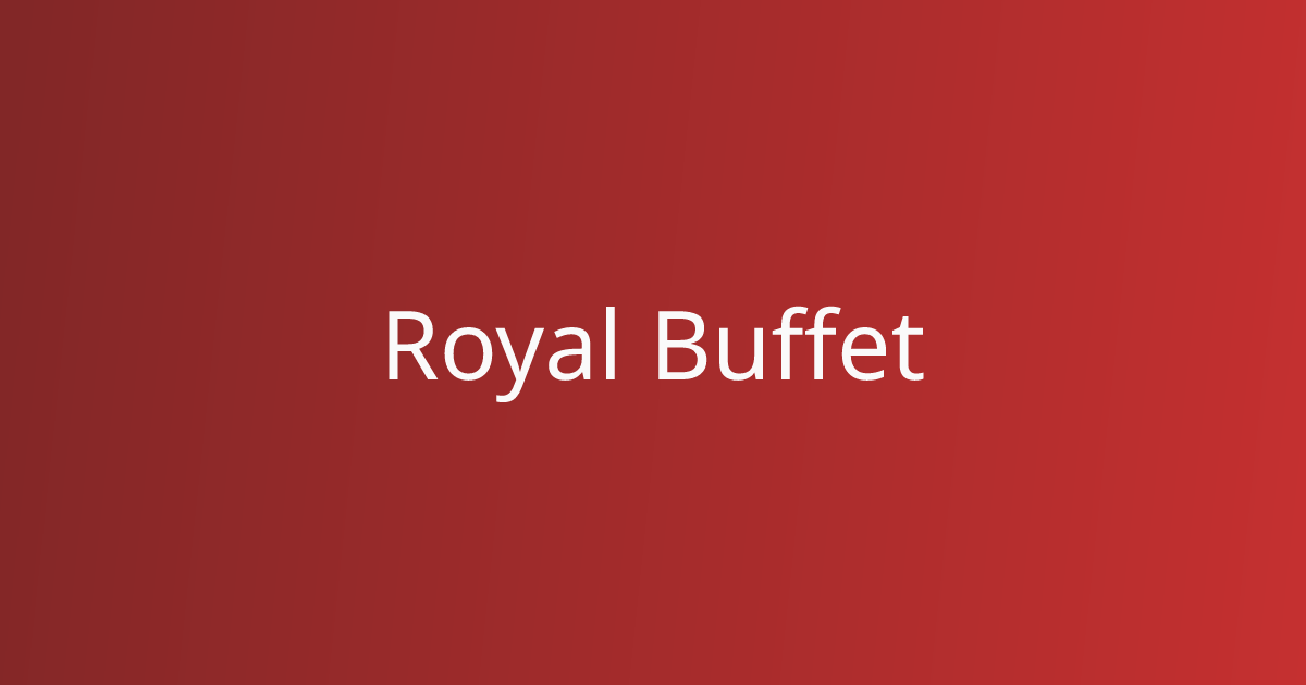 Best Chinese in Fargo, ND | Royal Buffet | Order Online